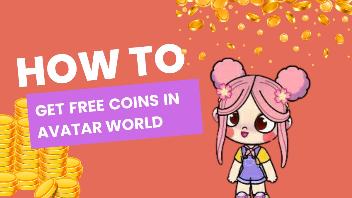 How to Get Free Coins in Avatar World 2025